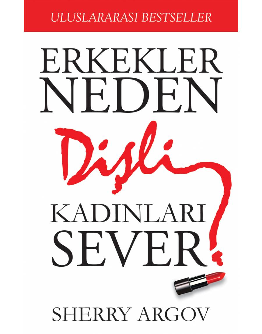 ERKEKLER NEDEN DİŞLİ KADINLARI SEVER ERKEKLER NEDEN DİŞLİ KADINLARI SEVER